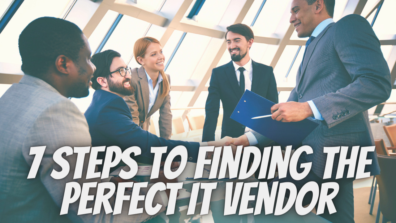 7 Steps To Finding The Perfect IT Vendor – Alliance Tech
